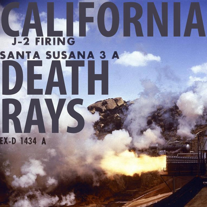 California Death Rays | California Death Rays