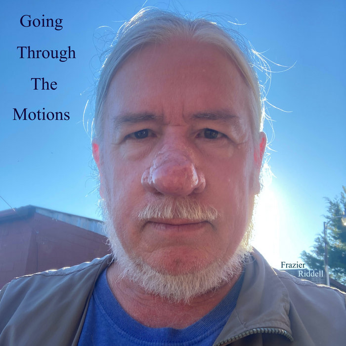 Going Through The Motions | Frazier Riddell