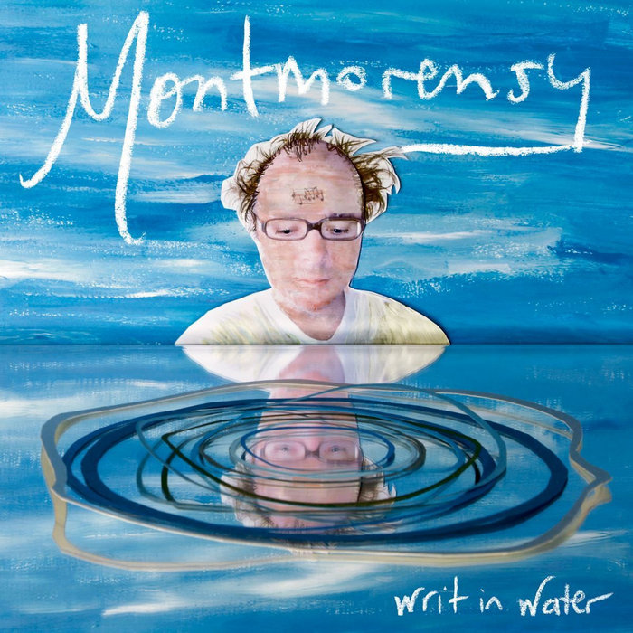 Writ in Water | Montmorensy