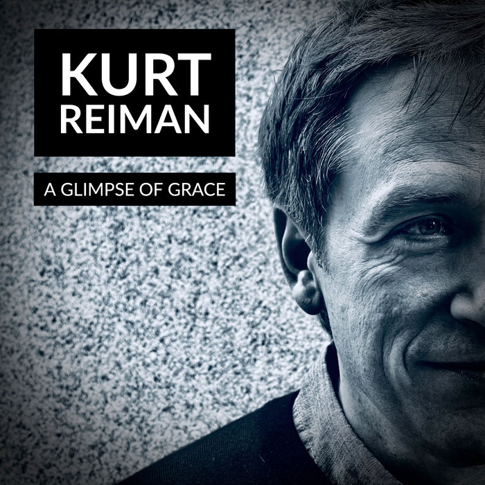 A Glimpse of Grace | Kurt Reiman