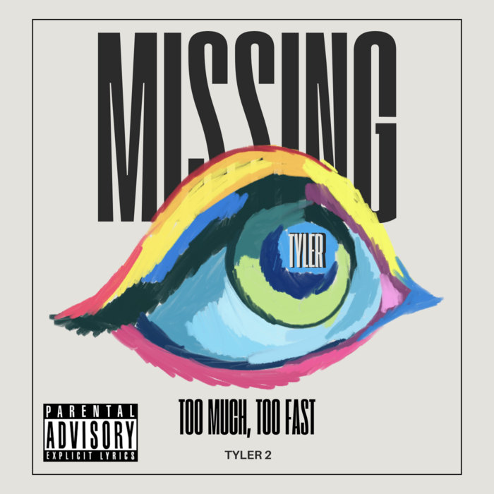 missing tyler-too much, too fast | tyler 2