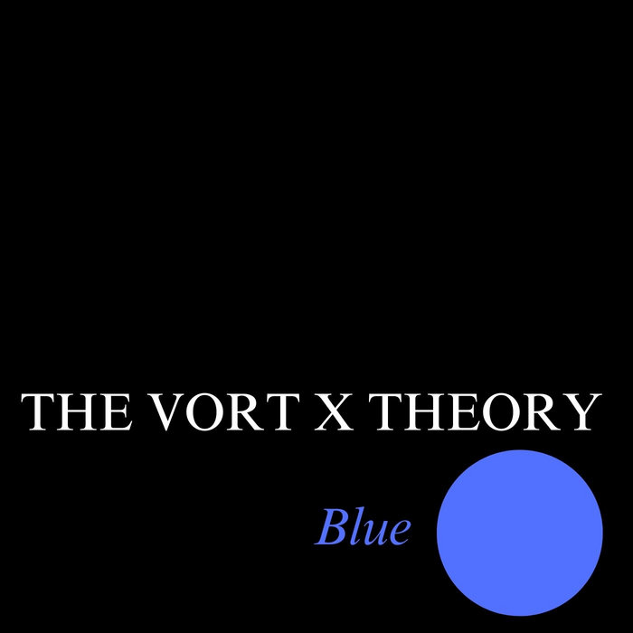 Blue | The Vort X Theory