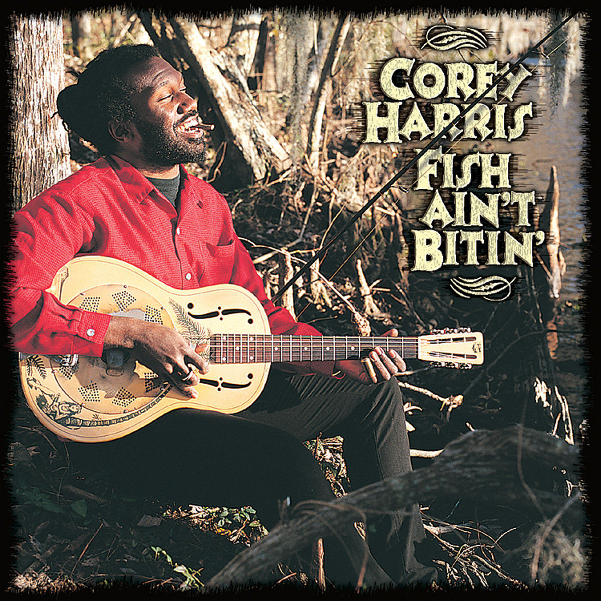 Fish Ain't Bitin' | Corey Harris