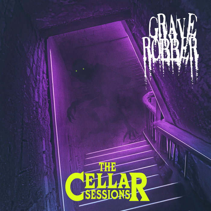 Cellar Sessions | Grave Robber | Thumper Punk Records