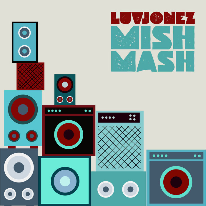 MISH MASH | Luvjonez
