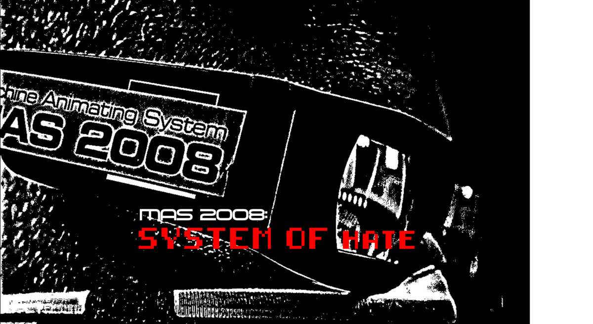 System of Hate | MAS 2008