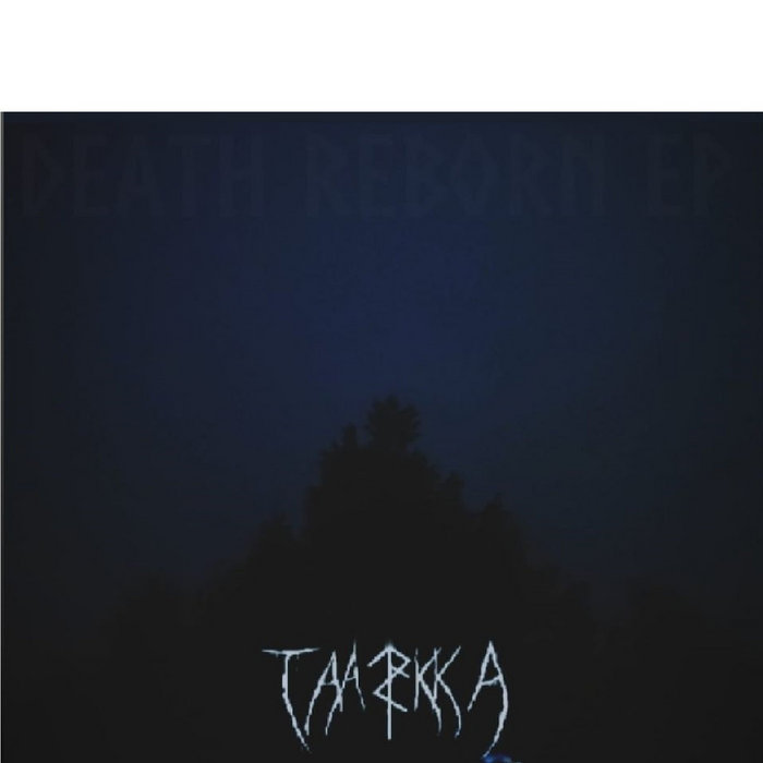 Death Reborn EP | TAAKKA