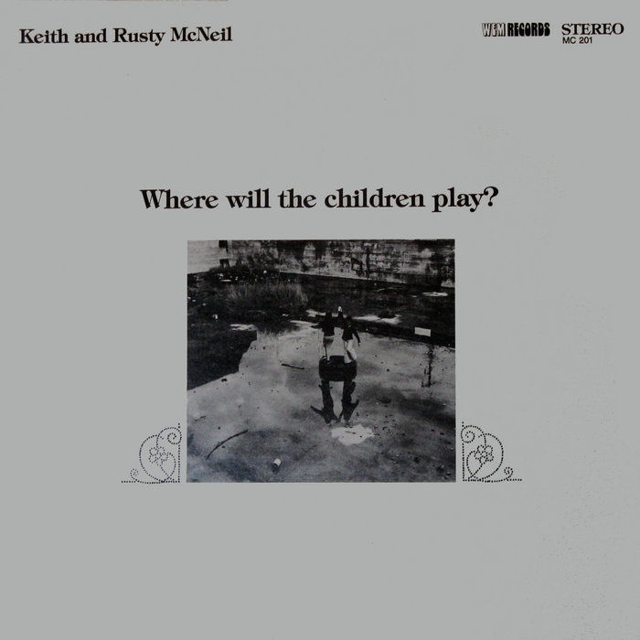 Where Will The Children Play? | Keith & Rusty McNeil