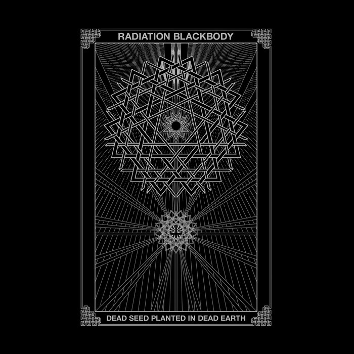 Dead Seed Planted in Dead Earth | Radiation Blackbody | Nerve Altar
