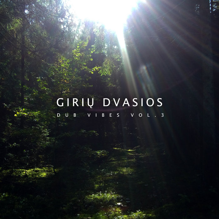 Dub Vibes Vol. 3 | Giriu Dvasios