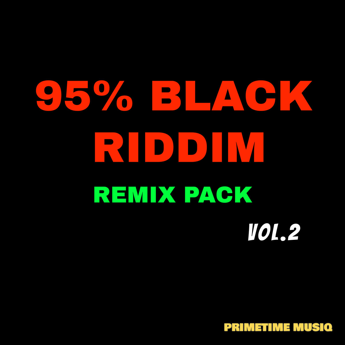 95% BLACK RIDDIM (REMIXES) VOL.2 | PRIMETIME MUSIQ