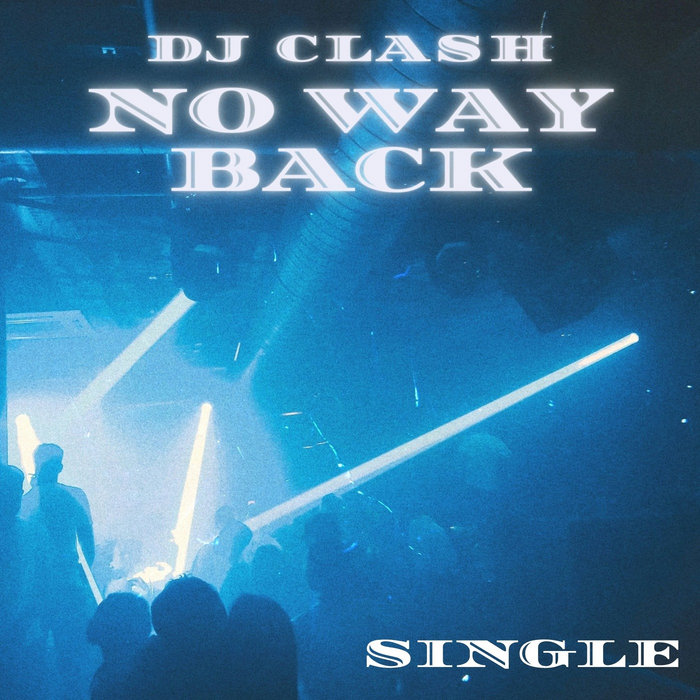 DJ CLASH - No Way Back | DJ CLASH