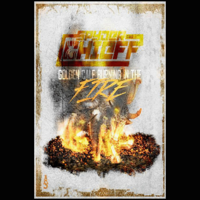 GOLDEN CALF BURNING IN THE FIRE | SPYDER DA CHIEFF