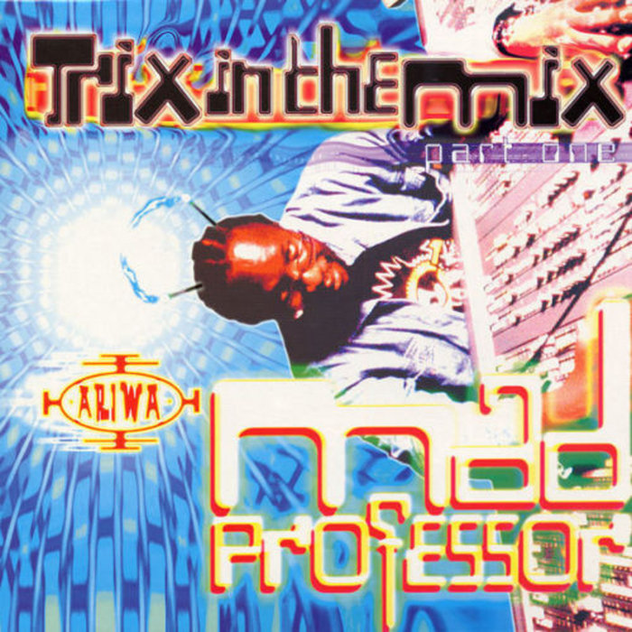 Trix In The Mix | Mad Professor