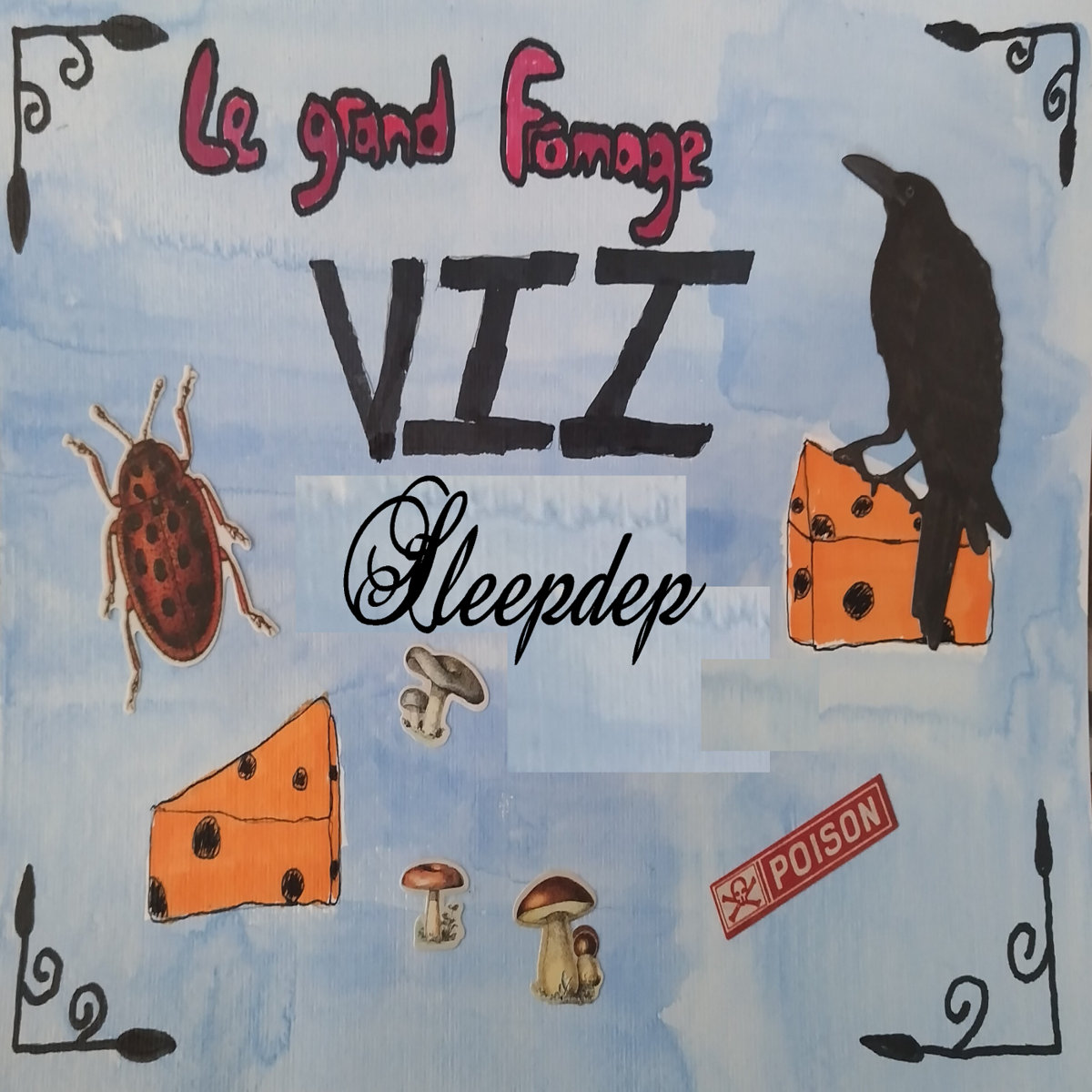 Le grand fromage VII | sleepdep