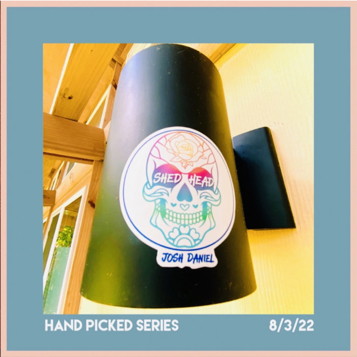 Hand Picked Series - 8/3/22 | Josh Daniel