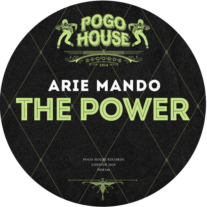 ARIE MANDO - The Power [PHR540] | Pogo House Records