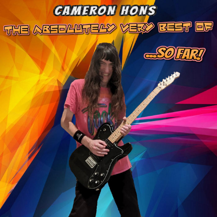 The Absolutely Very Best Of...So Far! (Single Disc Edition) | Cameron Hons