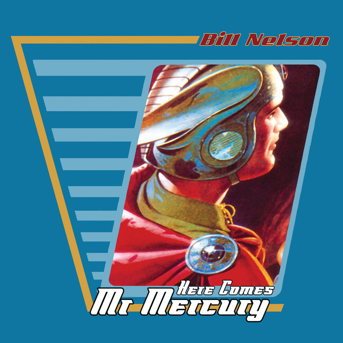 Here Comes Mr. Mercury | Bill Nelson