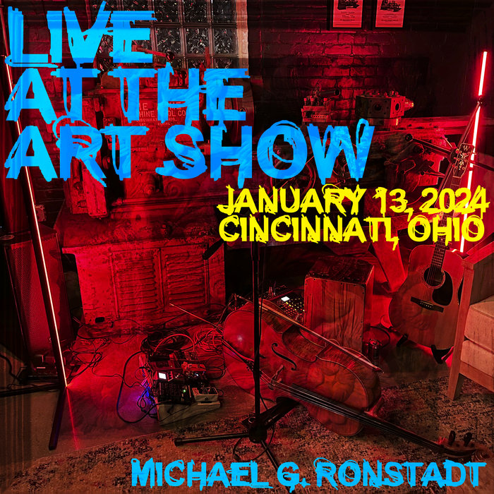 Live at the Art Show | Michael G. Ronstadt | Michael Gilbert Ronstadt