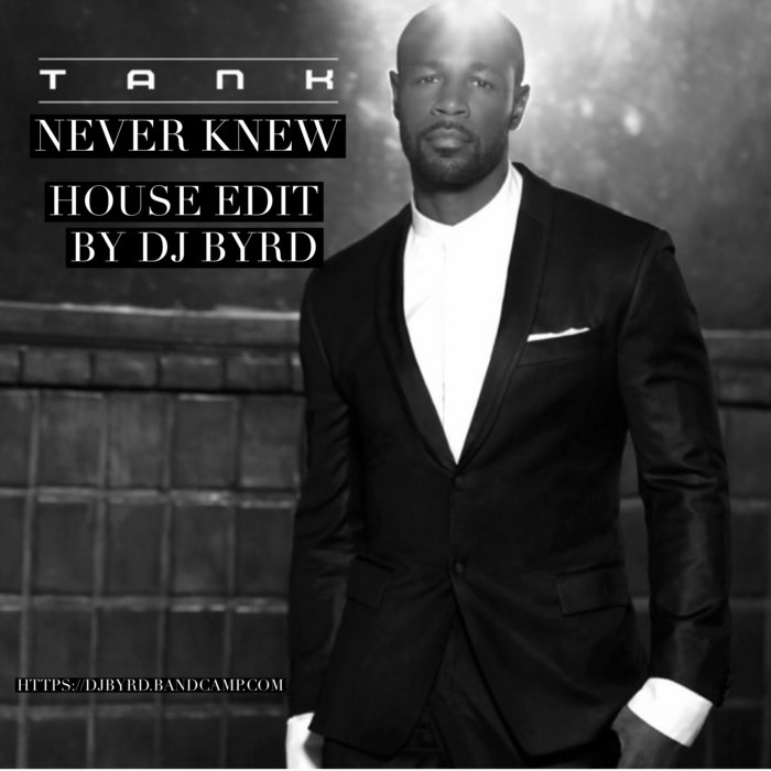 DJ BYRD NEVER KNEW | DJ Byrd | DJ BYRD