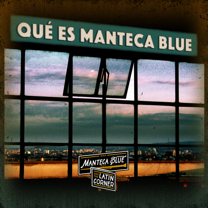 Qué es Manteca Blue | Manteca Blue & The Latin Corner