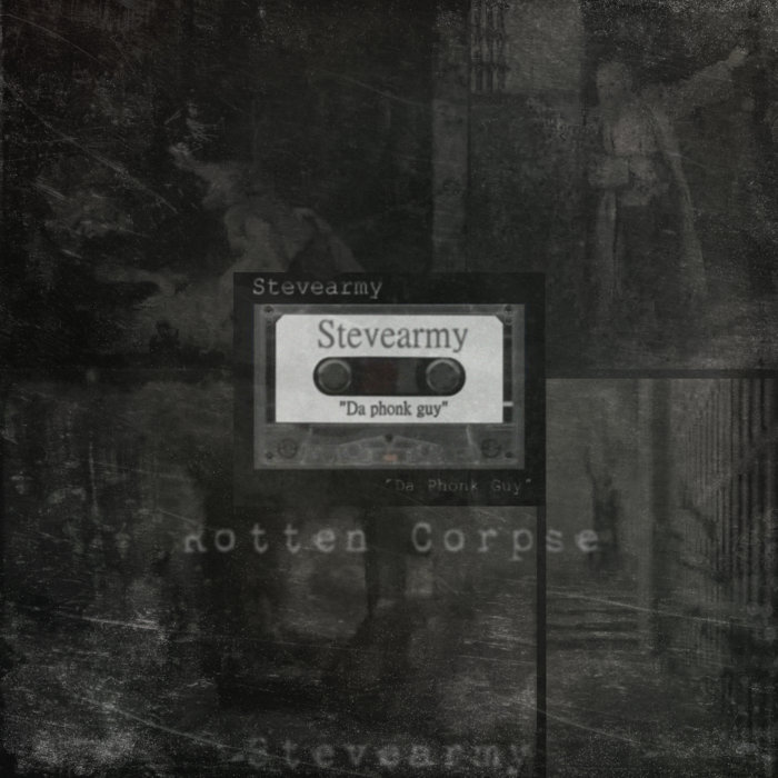 ROTTEN CORPSE | STEVEARMY
