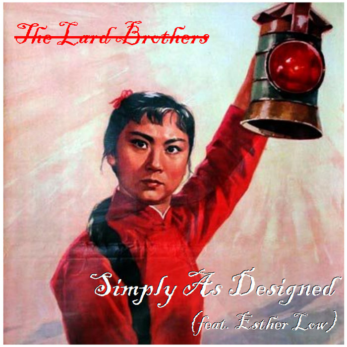 Simply As Designed (feat. Esther Low) | The Lard Brothers