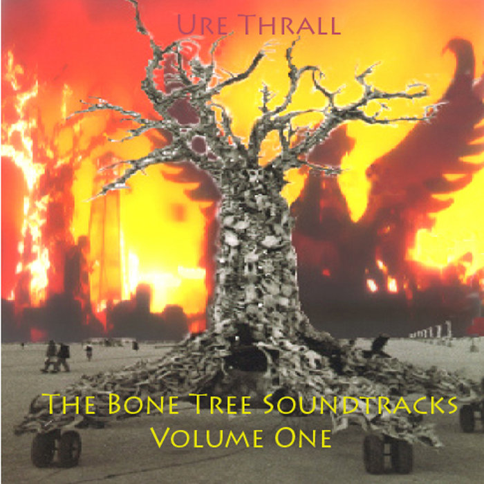 The BONE TREE Soundtracks Volume 1 | Ure Thrall