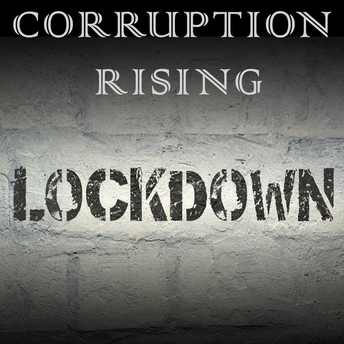 Lockdown | Corruption Rising
