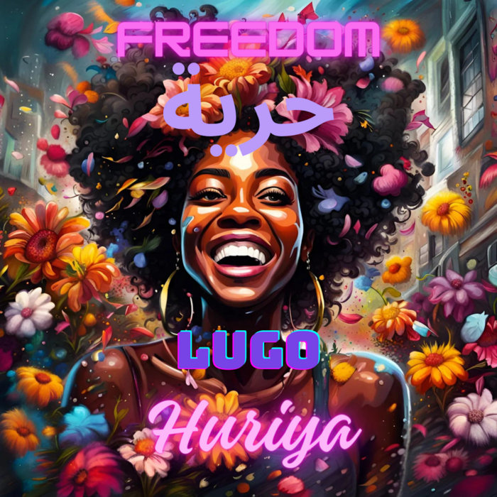 Freedom, Huriya, حرية | LUGO
