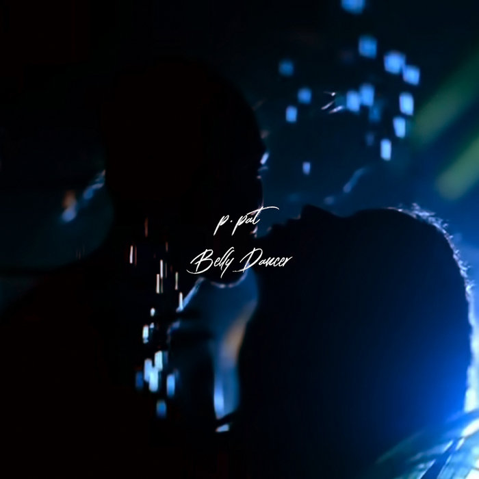 P. PAT - Belly Dancer (Edit) | P. PAT