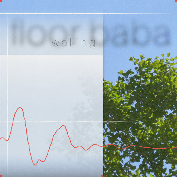 waking | FLOOR BABA