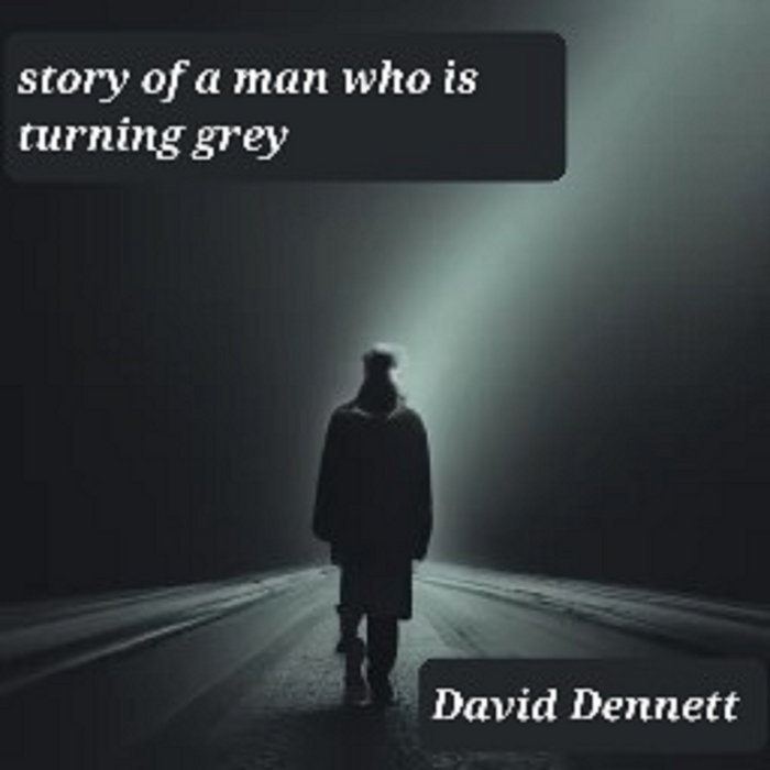 The Story of a Man Who is Turning Grey | David Dennett
