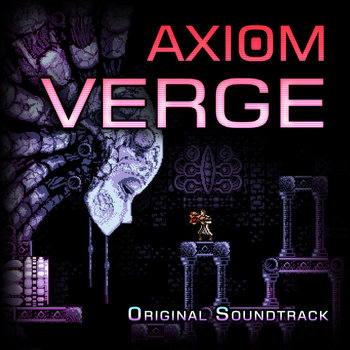 Axiom Verge Soundtrack | Thomas Happ