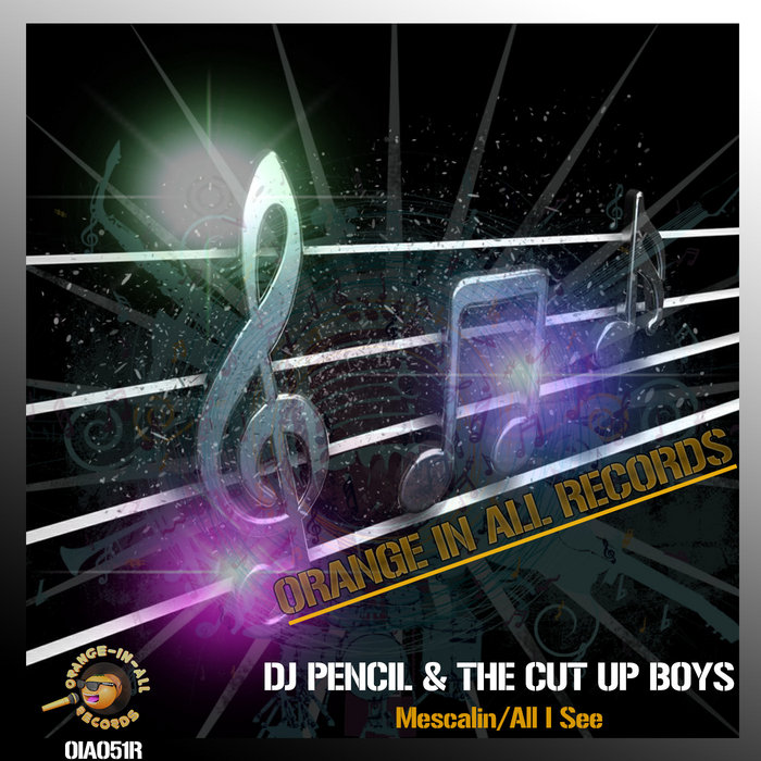 DJ Pencil & The Cut Up Boys - All I See / Mescallin (OIA51) | Orange In ...