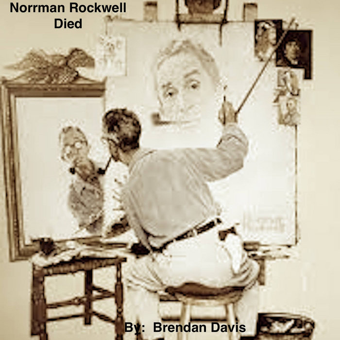 Norman Rockwell Died | Brendan Davis