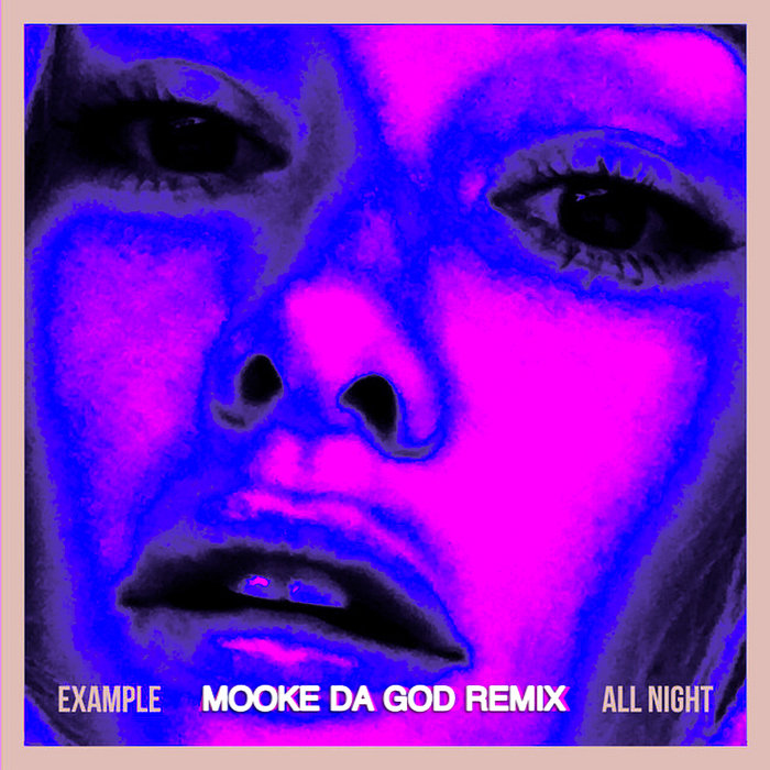 Example- All Night (MDG Remix) | MOOKE DA GOD