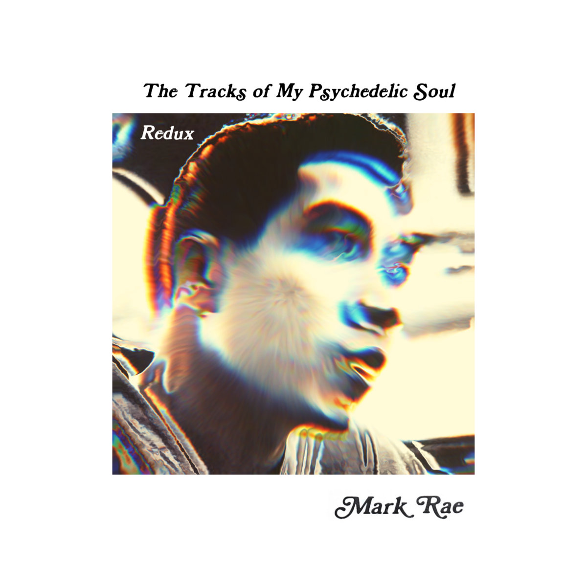 The Tracks of My Psychedelic Soul Redux | Mark Rae