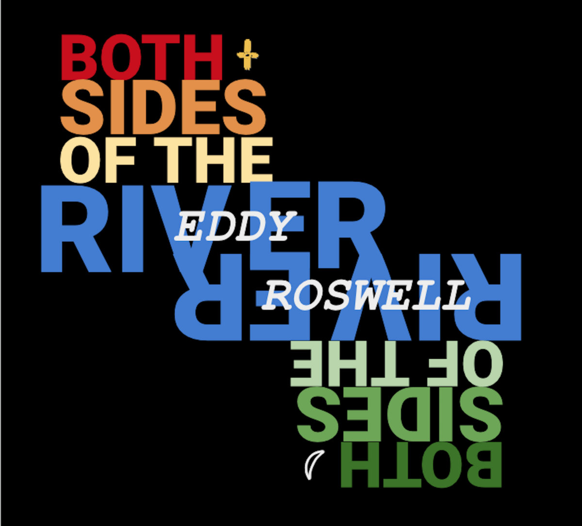Both Sides of the River | Eddy Roswell