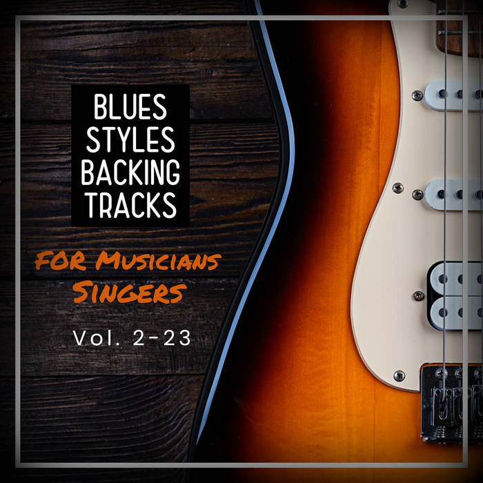 Blues Styles Backing Tracks For Musicians & Singers Vol. 2 - 23 | Only ...