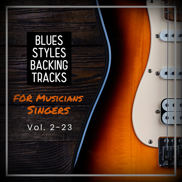 Blues Styles Backing Tracks For Musicians & Singers Vol. 2 - 23 | Only ...