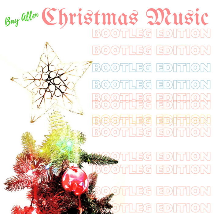 Christmas Music (Bootleg Edition) | Bay Allen