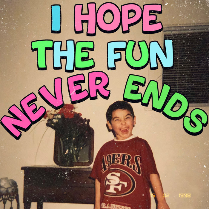 I Hope The Fun Never Ends | Gabriel Alvizo