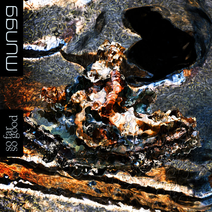 So Far So Good | Mungg | mungg