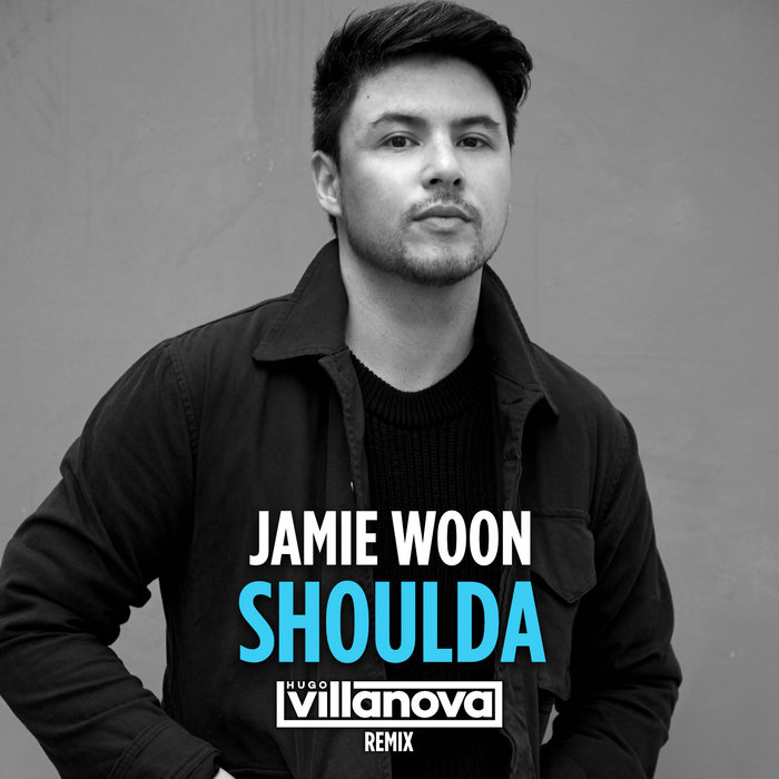 Jamie Woon - Shoulda (Hugo Villanova Remix) | Hugo Villanova