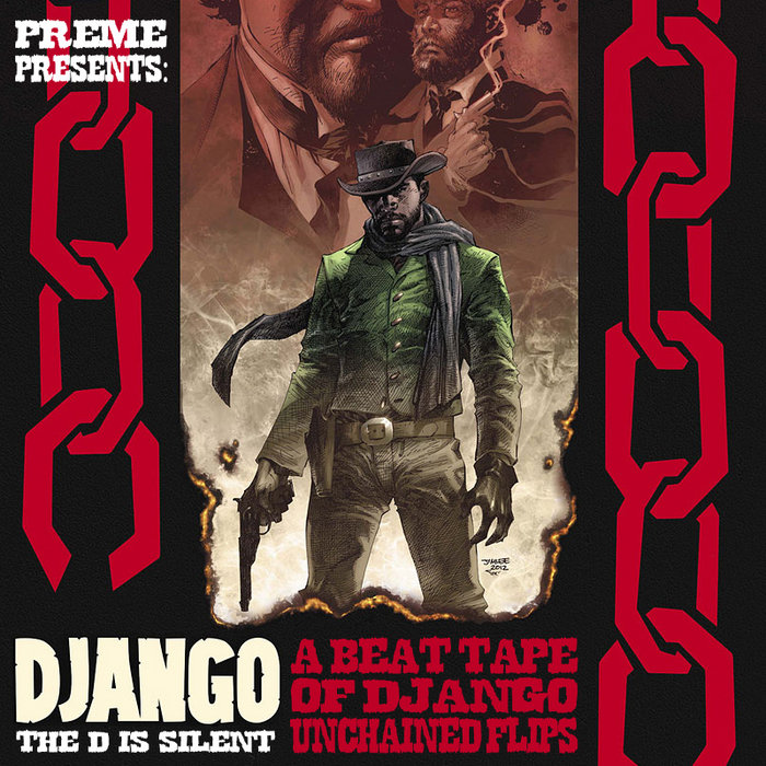 Django: The D Is Silent (A Beat Tape of Django Unchained Flips) | Preme