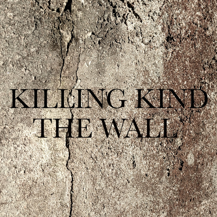 The Wall | Killing Kind