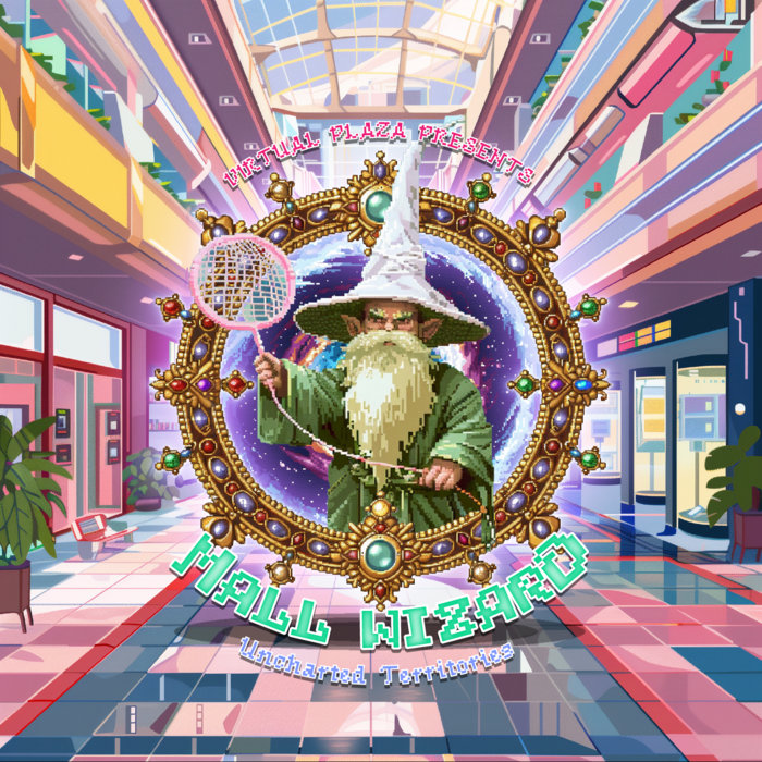 Uncharted Territories | Mall Wizard | Virtual Plaza