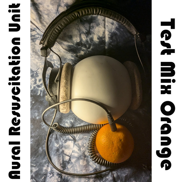 Test Mix Orange | Aural Resuscitation Unit
